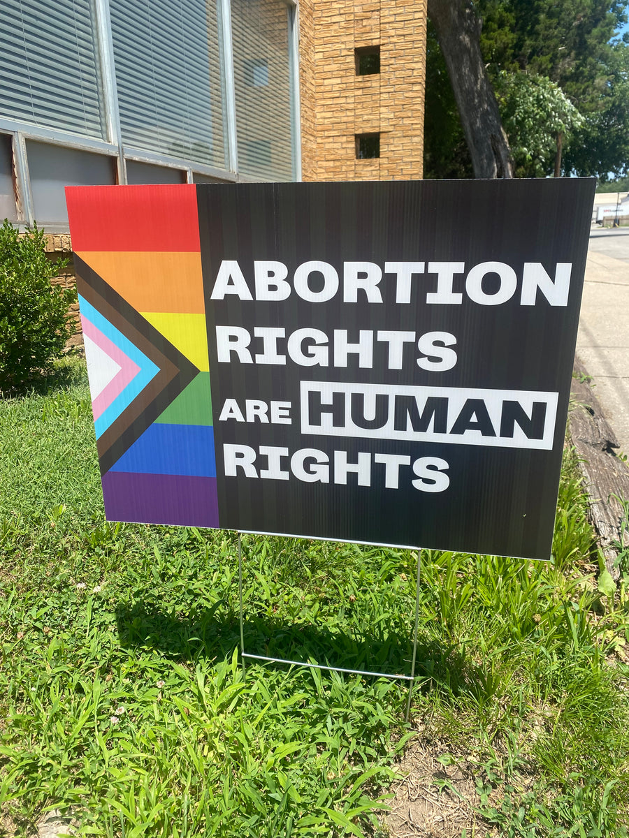 Abortion Rights are Human Rights - Yard Sign | The Local Print Shop KC